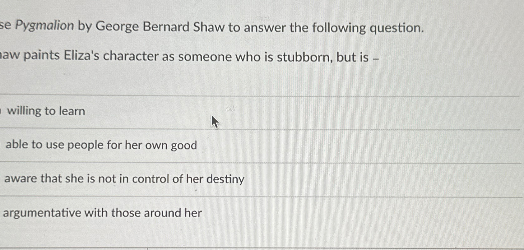 Solved se Pygmalion by George Bernard Shaw to answer the | Chegg.com