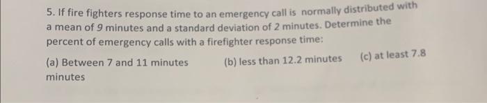 Solved 5. If fire fighters response time to an emergency | Chegg.com
