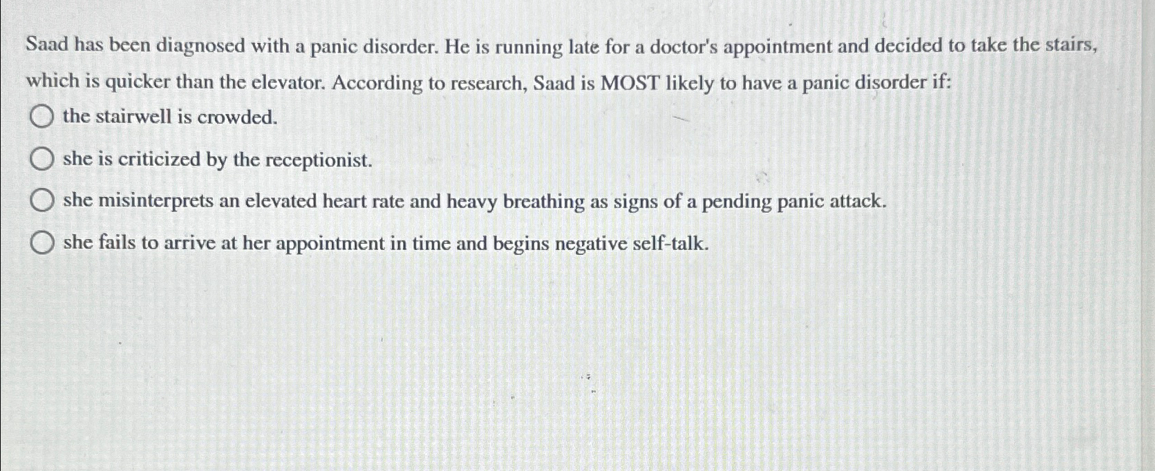 Solved Saad has been diagnosed with a panic disorder. He is | Chegg.com