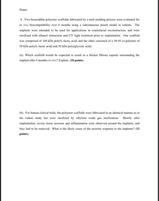 Solved Name: 4. Two bioerodible polyester scaffolds | Chegg.com