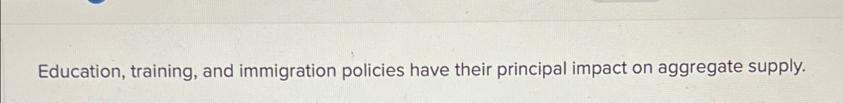Solved Education, training, and immigration policies have | Chegg.com