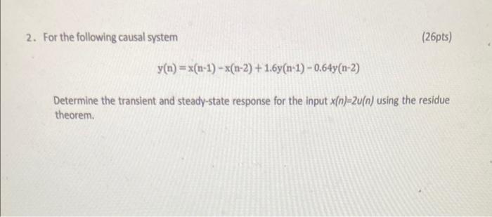 Solved 2. For the following causal system (26pts) | Chegg.com
