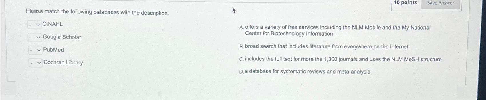 Solved 10 ﻿pointsPlease match the following databases with | Chegg.com