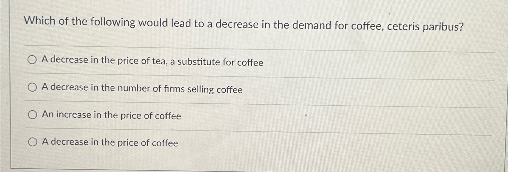 Solved Which of the following would lead to a decrease in | Chegg.com