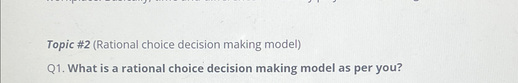 Solved Topic #2 (Rational choice decision making model)Q1. | Chegg.com