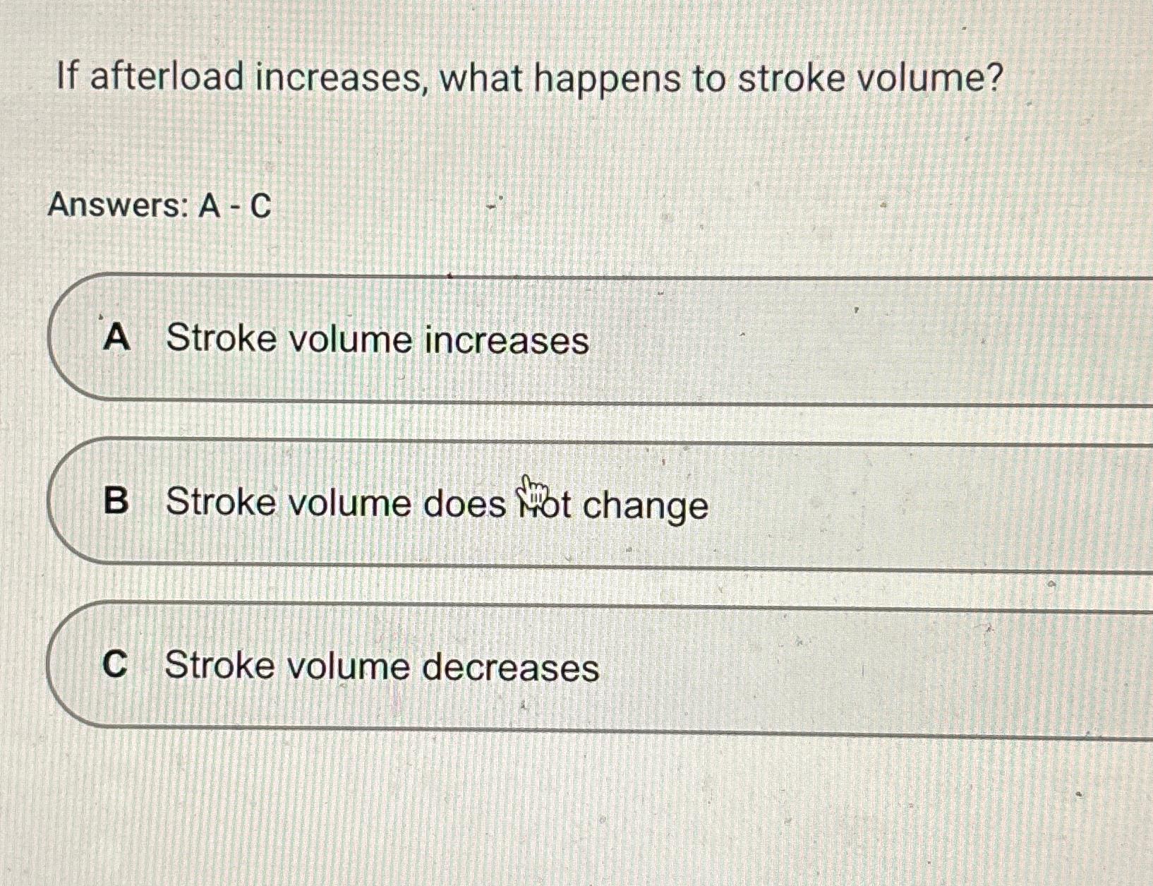 Solved If afterload increases, what happens to stroke | Chegg.com