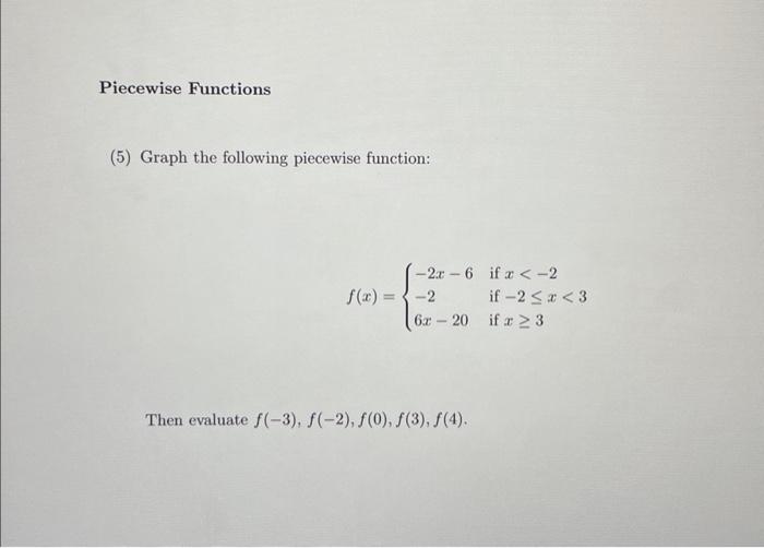 Solved (5) Graph the following piecewise function: | Chegg.com