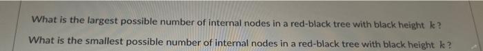 Solved What is the largest possible number of internal nodes | Chegg.com