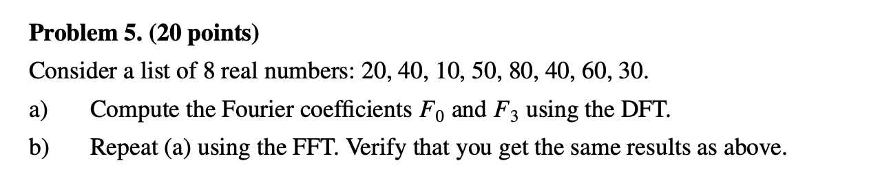 Problem 5. (20 ﻿points)Consider a list of 8 ﻿real | Chegg.com