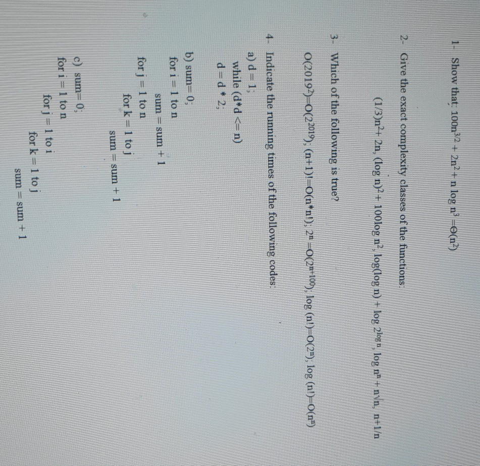 Solved 1. Show that: 100n32 + 2n2+ n log n3 =0(n? 2. Give | Chegg.com