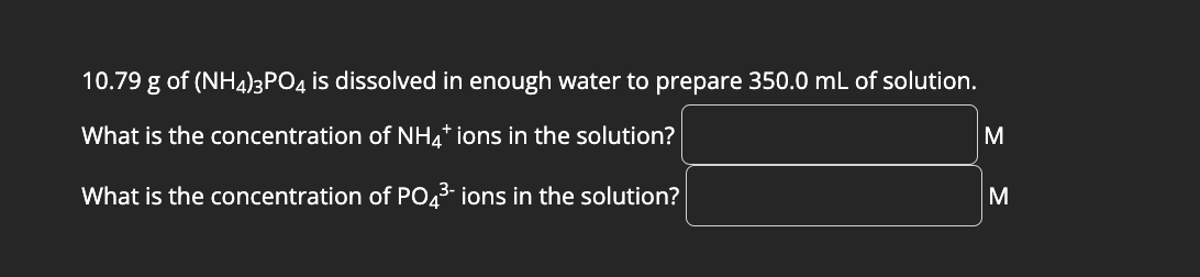 Solved 10 79g ﻿of Nh4 3po4 ﻿is Dissolved In Enough Water To