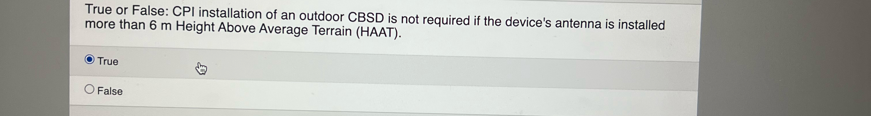 Solved True or False: CPI installation of an outdoor CBSD is | Chegg.com
