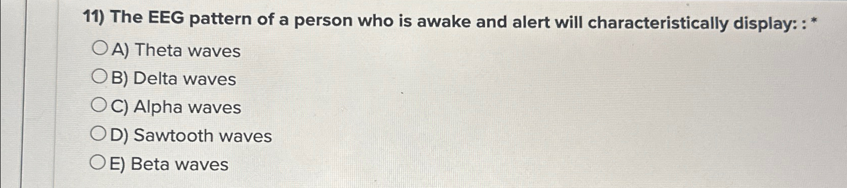 Solved The EEG pattern of a person who is awake and alert | Chegg.com