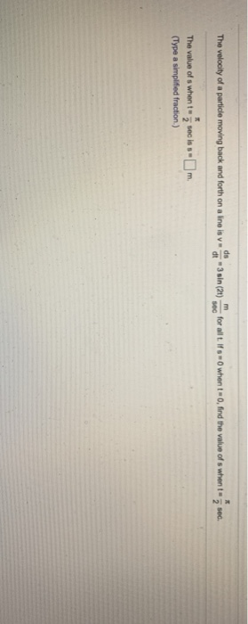 Solved The velocity of a particle moving back and forth on a | Chegg.com