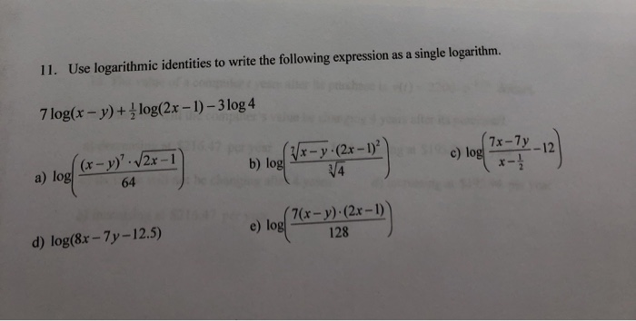 Solved 11. Use logarithmic identities to write the following | Chegg.com