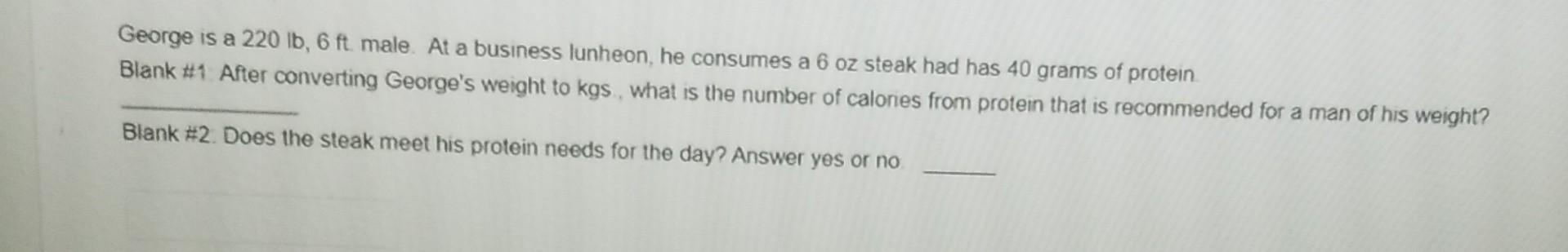 Solved George is a 220 lb, 6 ft. male. At a business | Chegg.com