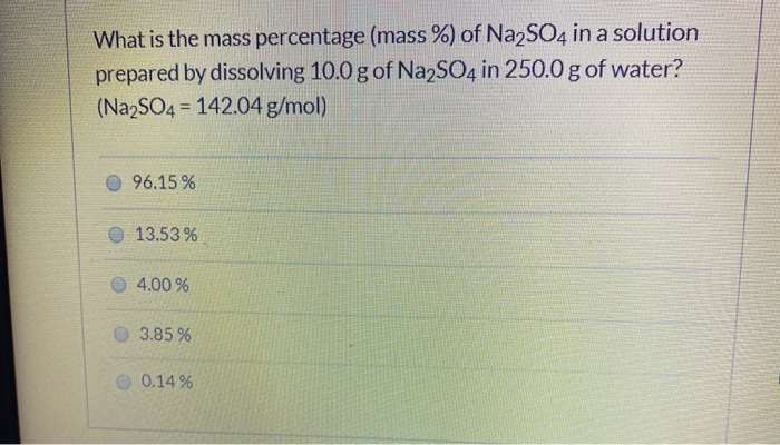 Solved What is the mass percentage (mass %) of Na2SO4 in a | Chegg.com