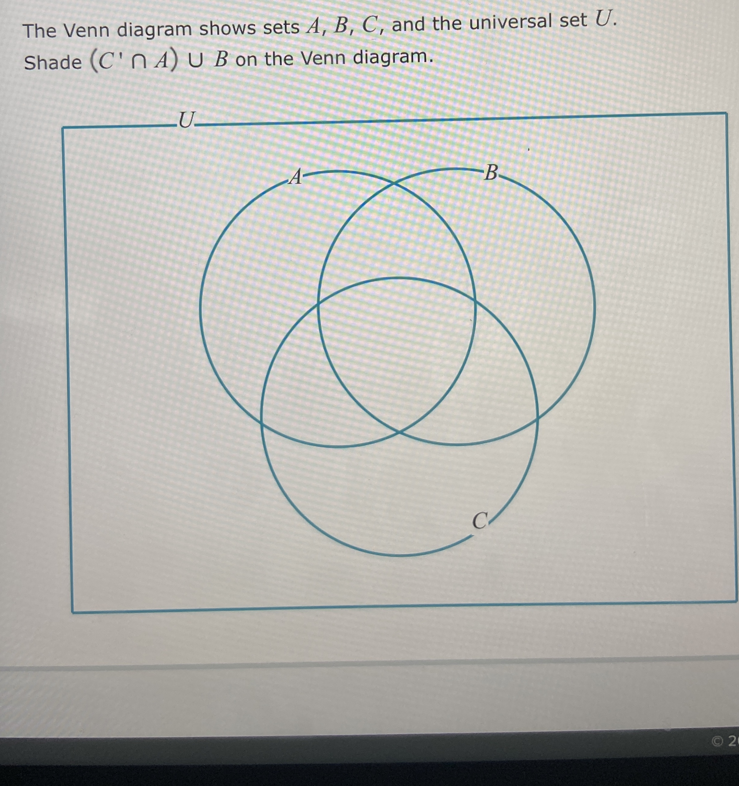 Solved The Venn diagram shows sets A,B,C, ﻿and the universal | Chegg.com