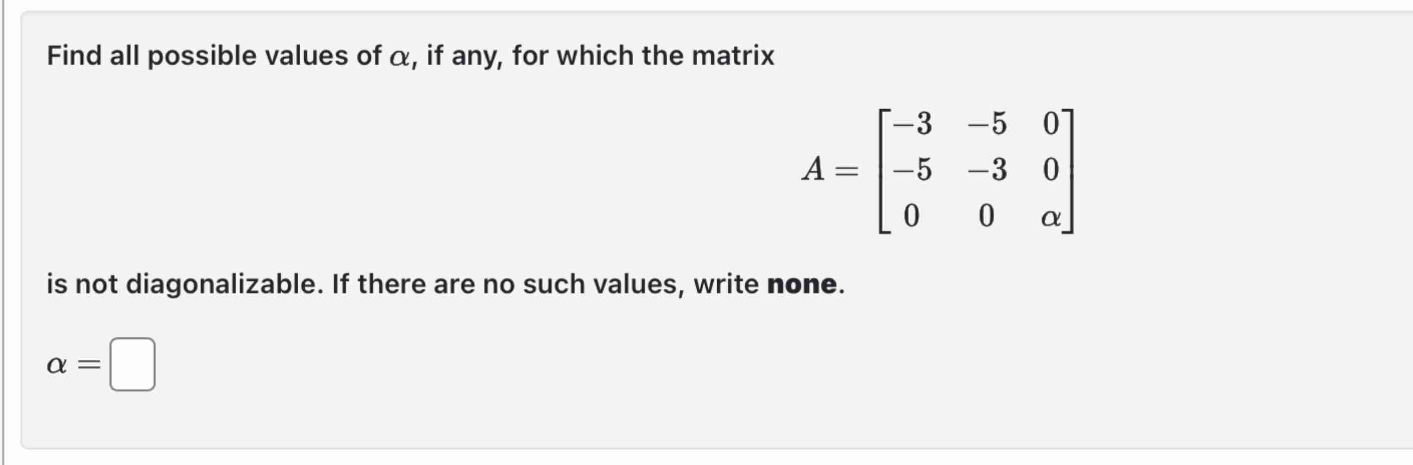 Solved Find all possible values of α, if ﻿any, for which the | Chegg.com