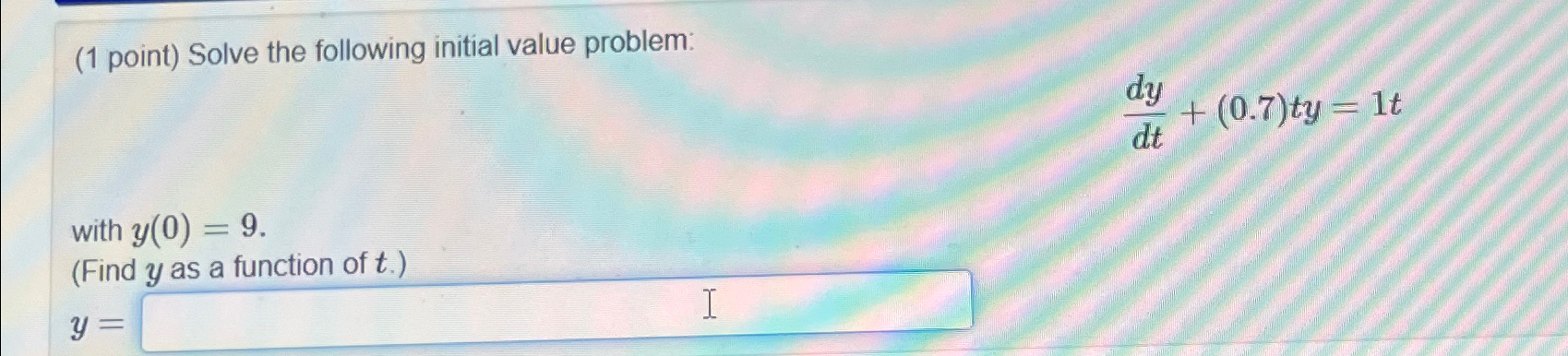 Solved (1 ﻿point) ﻿Solve the following initial value | Chegg.com
