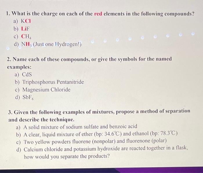 Solved 1. What is the charge on each of the red elements in | Chegg.com