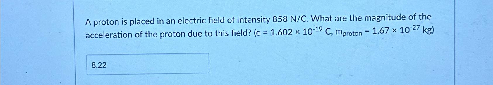 Solved A proton is placed in an electric field of intensity | Chegg.com