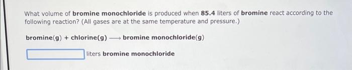 Solved What volume of bromine monochloride is produced when | Chegg.com