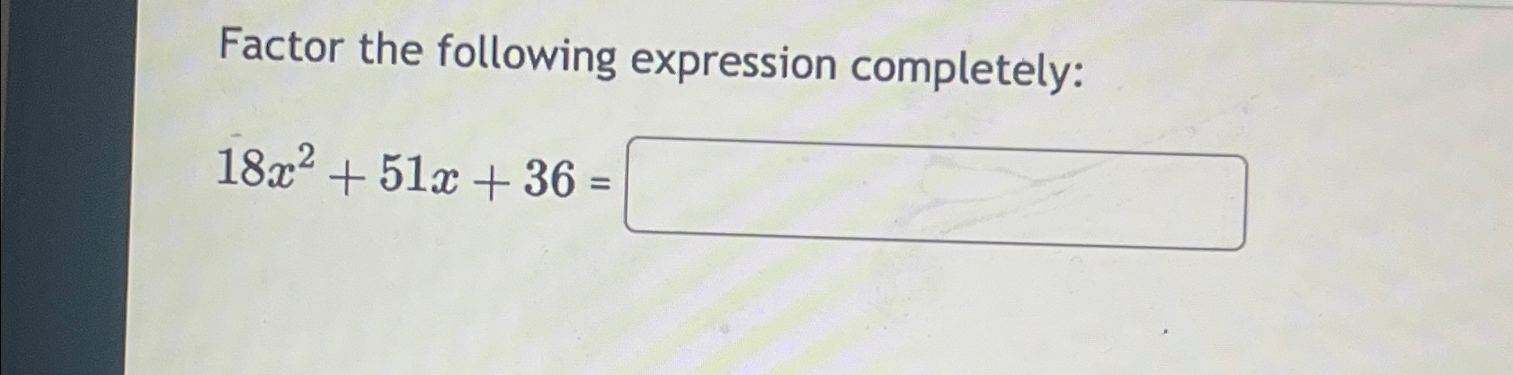 Solved Factor the following expression | Chegg.com