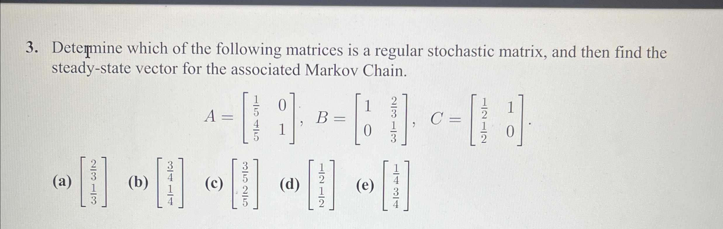 Solved Determine which of the following matrices is a | Chegg.com