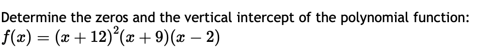 Determine the zeros and the vertical intercept of the | Chegg.com