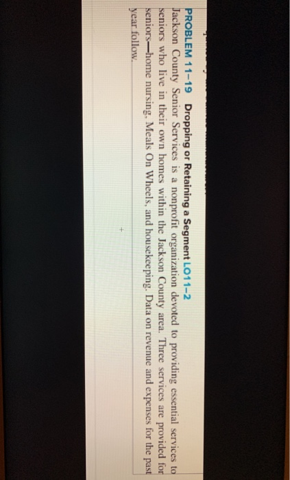 Solved PROBLEM 11-19 Dropping or Retaining a Segment LO11-2 | Chegg.com