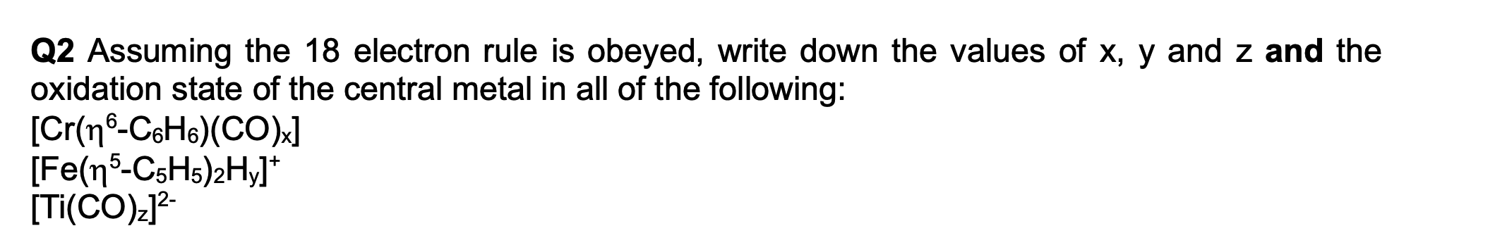 Solved Q2 ﻿Assuming the 18 ﻿electron rule is obeyed, write | Chegg.com