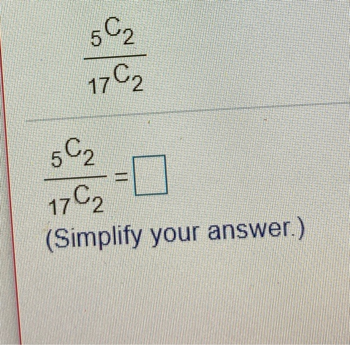 Solved 502 17C2 5C2 17 C₂ (Simplify your answer.) | Chegg.com