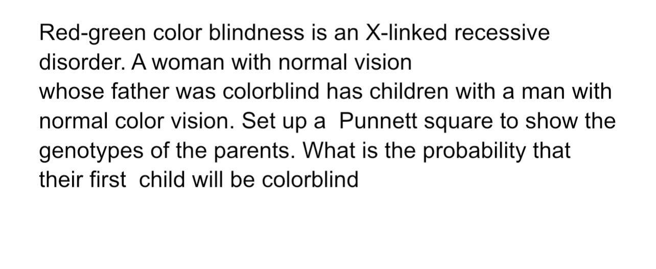 Solved Red-green color blindness is an X-linked recessive | Chegg.com