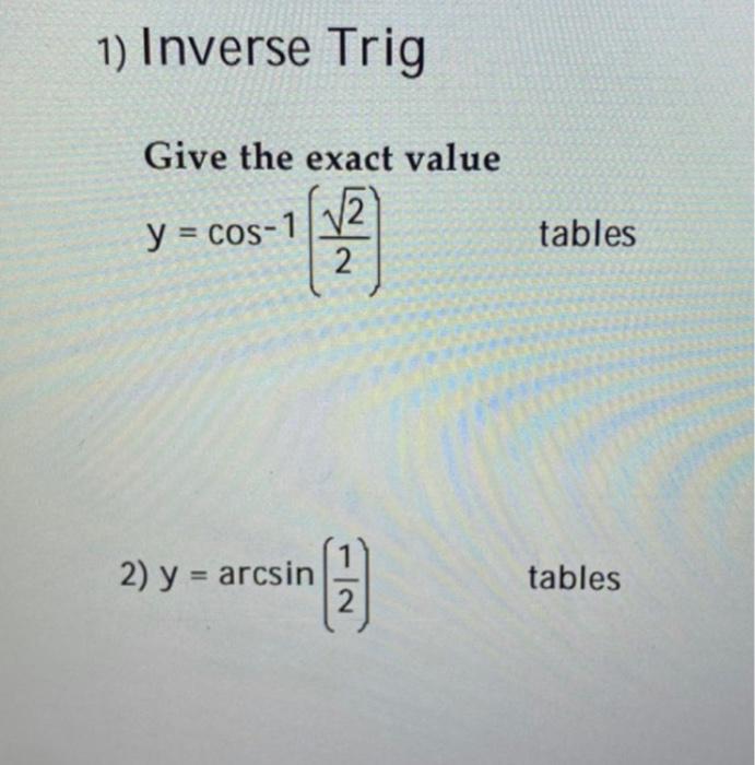Solved 1) Inverse Trig Give the exact value y=cos−1(22) | Chegg.com
