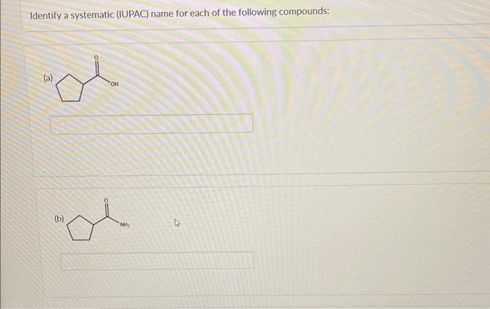 Solved Identify a systematic (IUPAC) name for each of the | Chegg.com