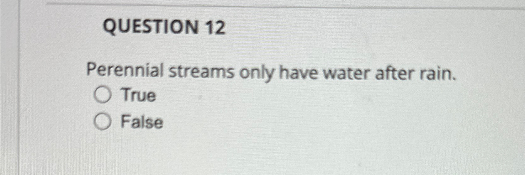 Solved QUESTION 12Perennial streams only have water after | Chegg.com