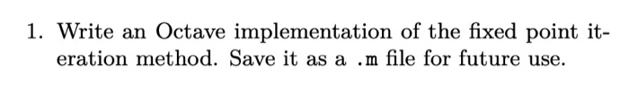Solved 6. Use your Octave function from question 1 with the | Chegg.com