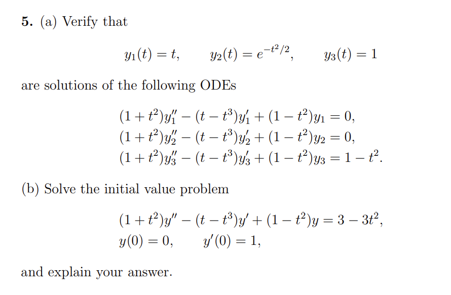 Solved Verify that y1(t) = t, y2(t) = e-t22, y3(t) = 1 ﻿are | Chegg.com