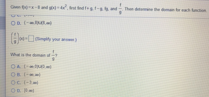 Solved f Given f(x)=x-8 and g(x) = 4x², first find f+g, f-9, | Chegg.com
