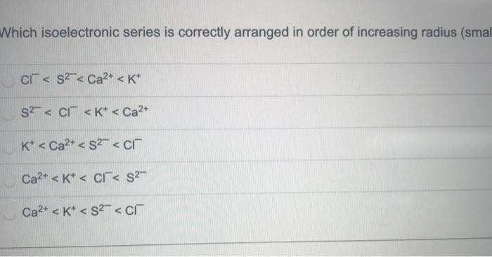 Solved Which isoelectronic series is correctly arranged in | Chegg.com