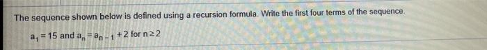 Solved The Sequence Shown Below Is Defined Using A Recursion