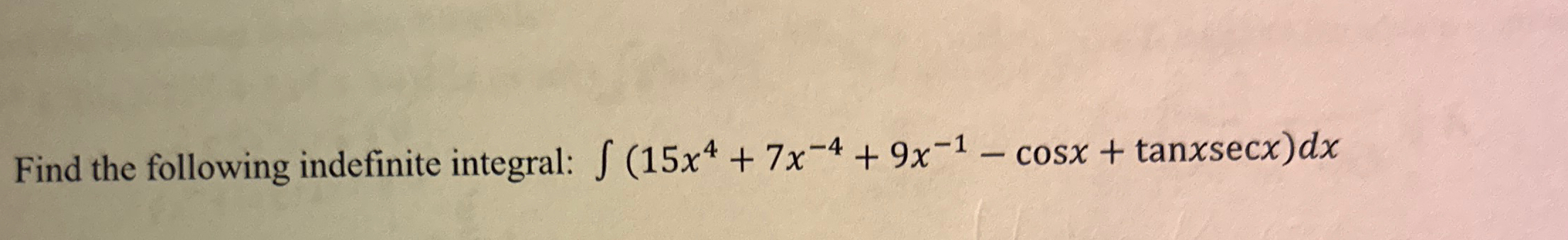 Solved Find the following indefinite integral: | Chegg.com