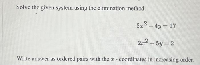 Solved Solve the given system using the elimination method. | Chegg.com