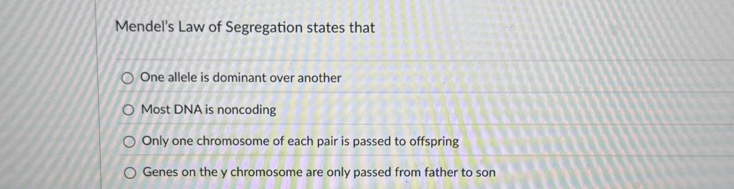 Solved Mendel's Law of Segregation states thatOne allele is | Chegg.com