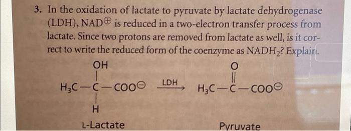 Solved 3. In the oxidation of lactate to pyruvate by lactate | Chegg.com