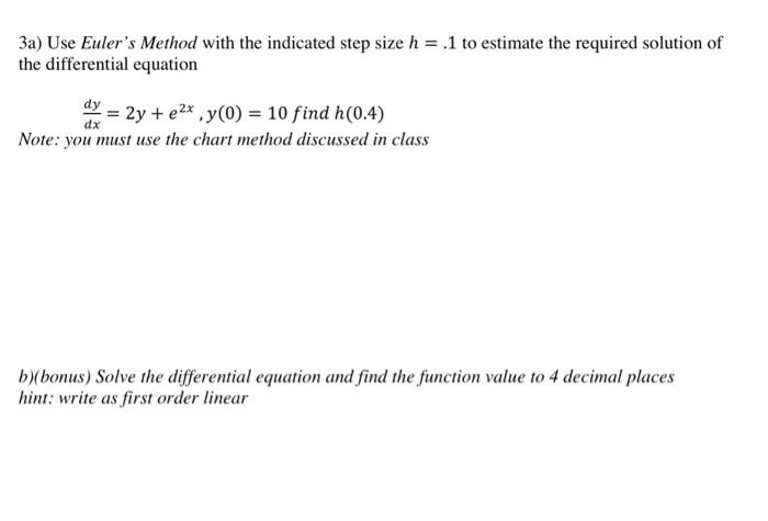 Solved 3a) Use Euler's Method with the indicated step size h | Chegg.com