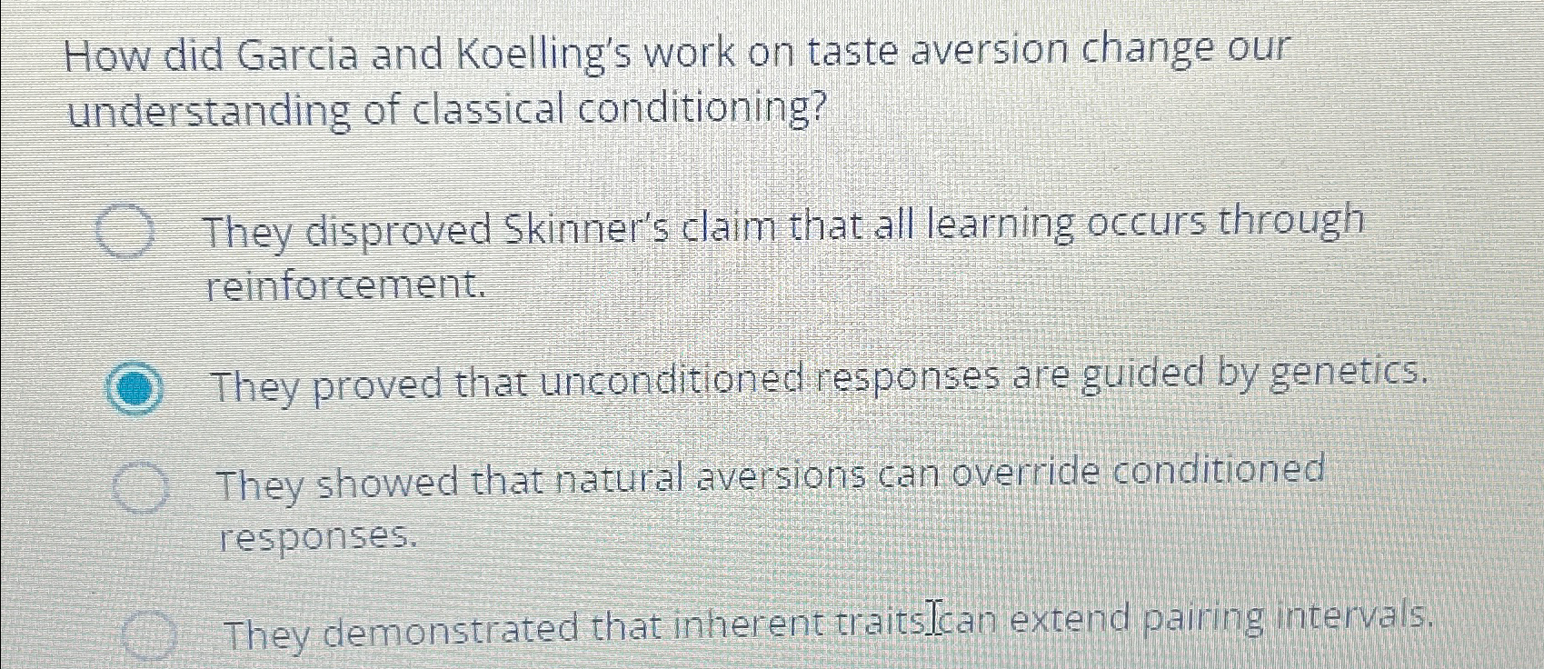 Solved How did Garcia and Koelling's work on taste aversion | Chegg.com