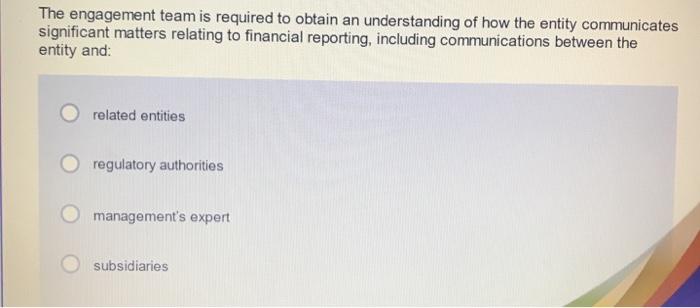 Solved The engagement team is required to obtain an | Chegg.com