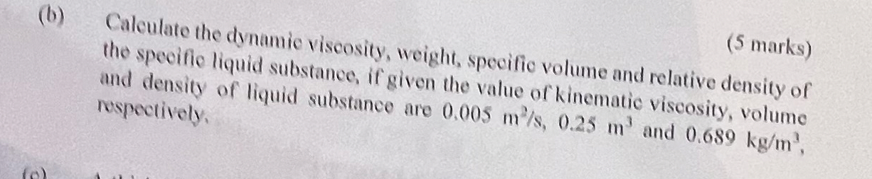 Solved (b) ﻿Calculate the dynamic viscosity, weight, | Chegg.com